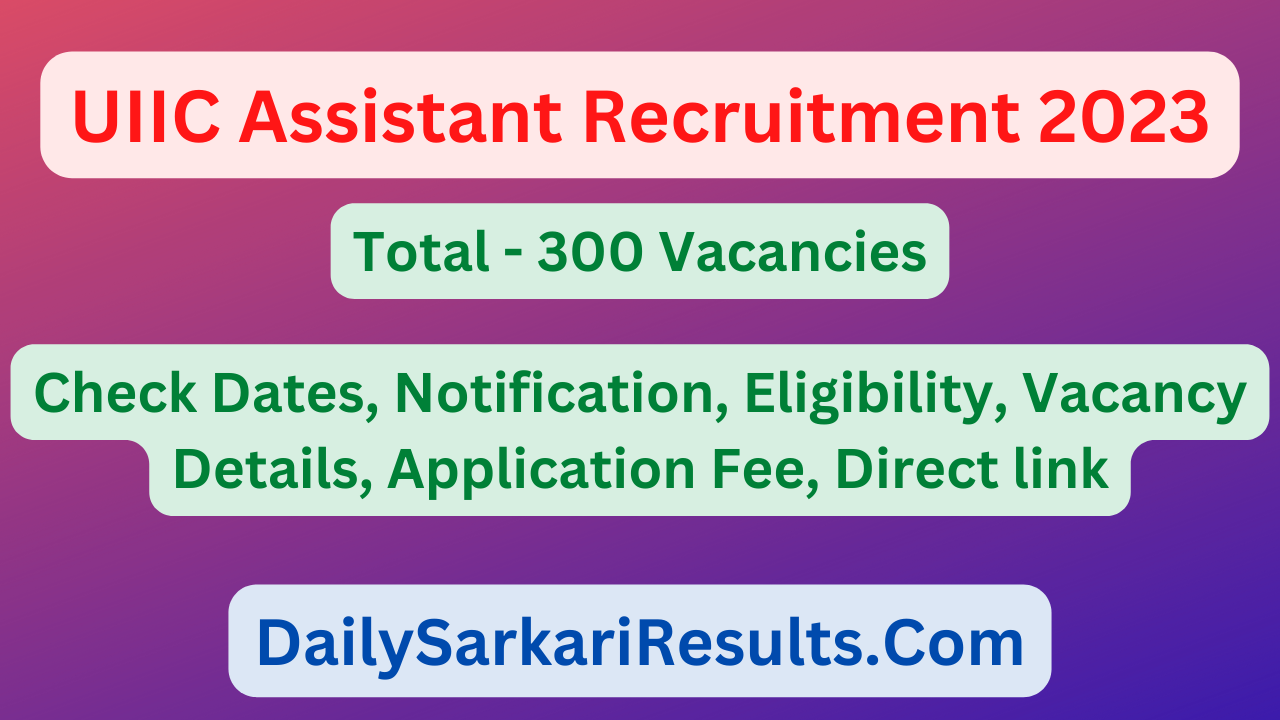 UIIC Assistant Recruitment 2023 Apply Online for 300 Vacancies